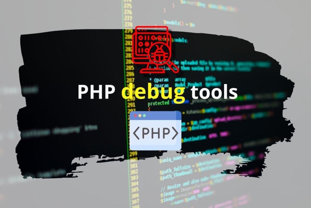 Top PHP Debugging Tools for Developers: A Comprehensive Guide - Linux & Dev Resources
